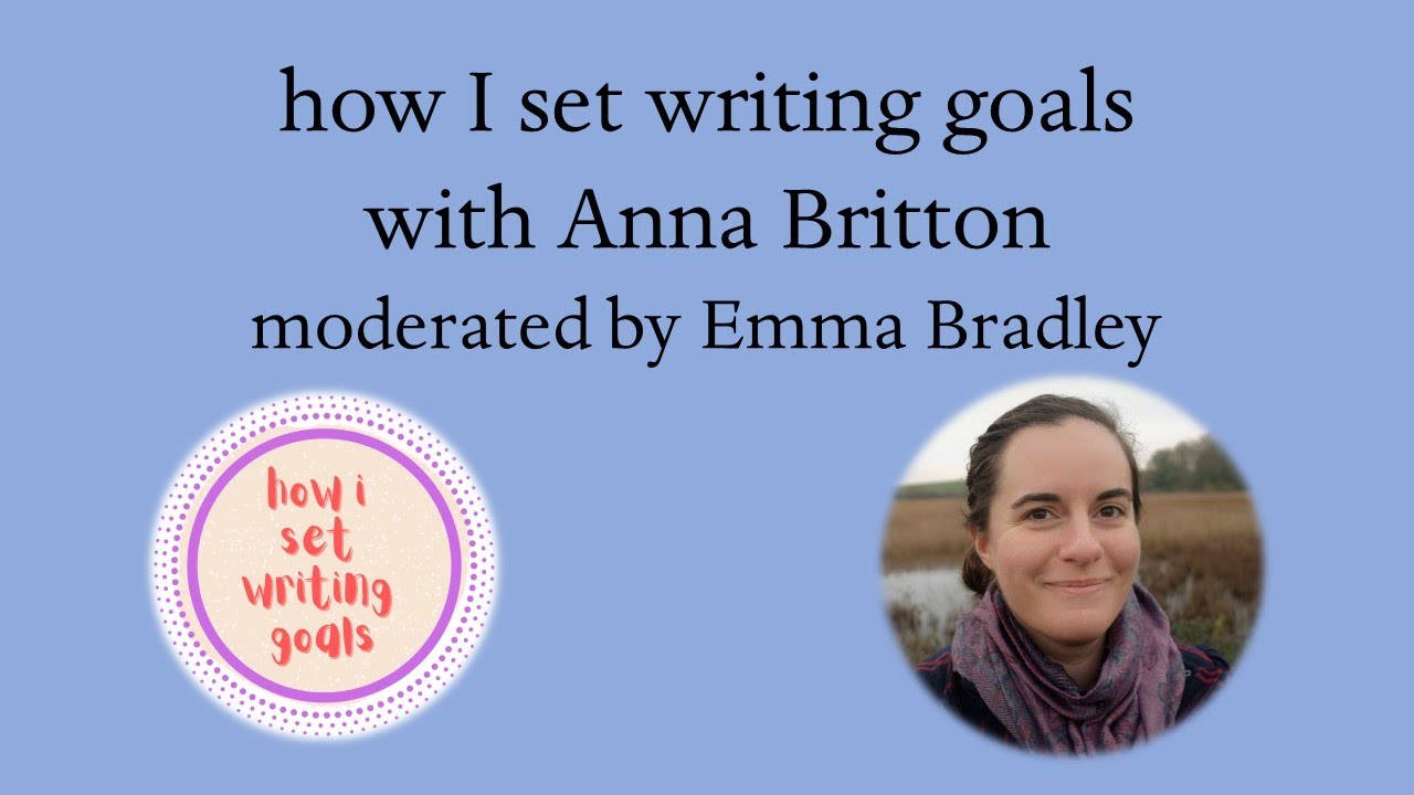 How I set writing goals with Anna Britton - YouTube