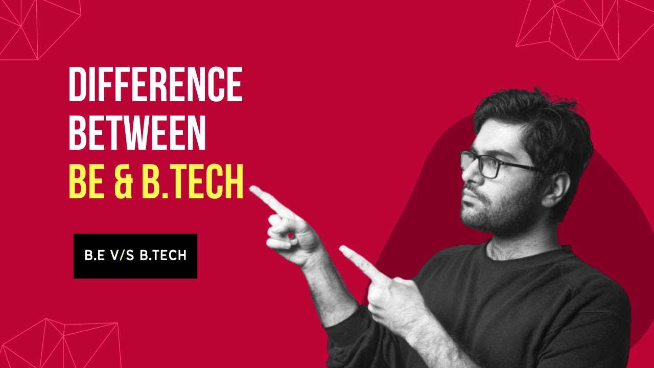 Difference between B.E & B.TECH || which is best || B.E vs B.TECH - YouTube