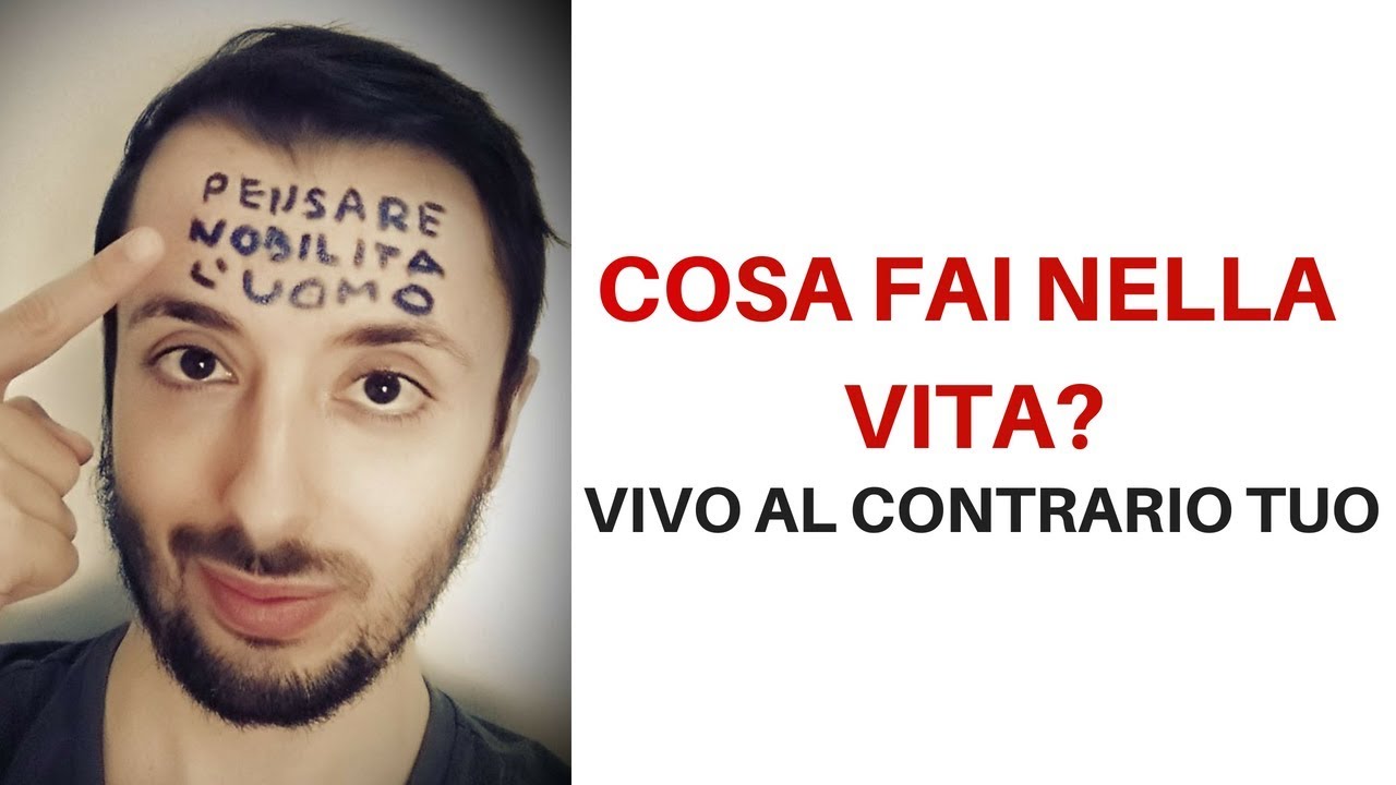 COSA FAI NELLA VITA Vivo Al Contrario Di Chi Pone Questa Domanda cosa-fai-nella-vita-vivo-al-contrario-di-chi-pone-questa-domanda