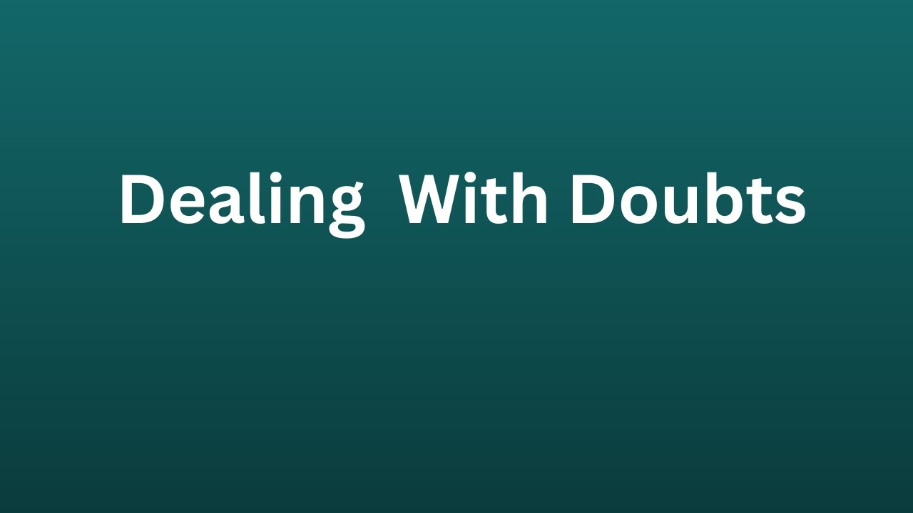 Dealing with Doubts (RB 30.7.23) - YouTube
