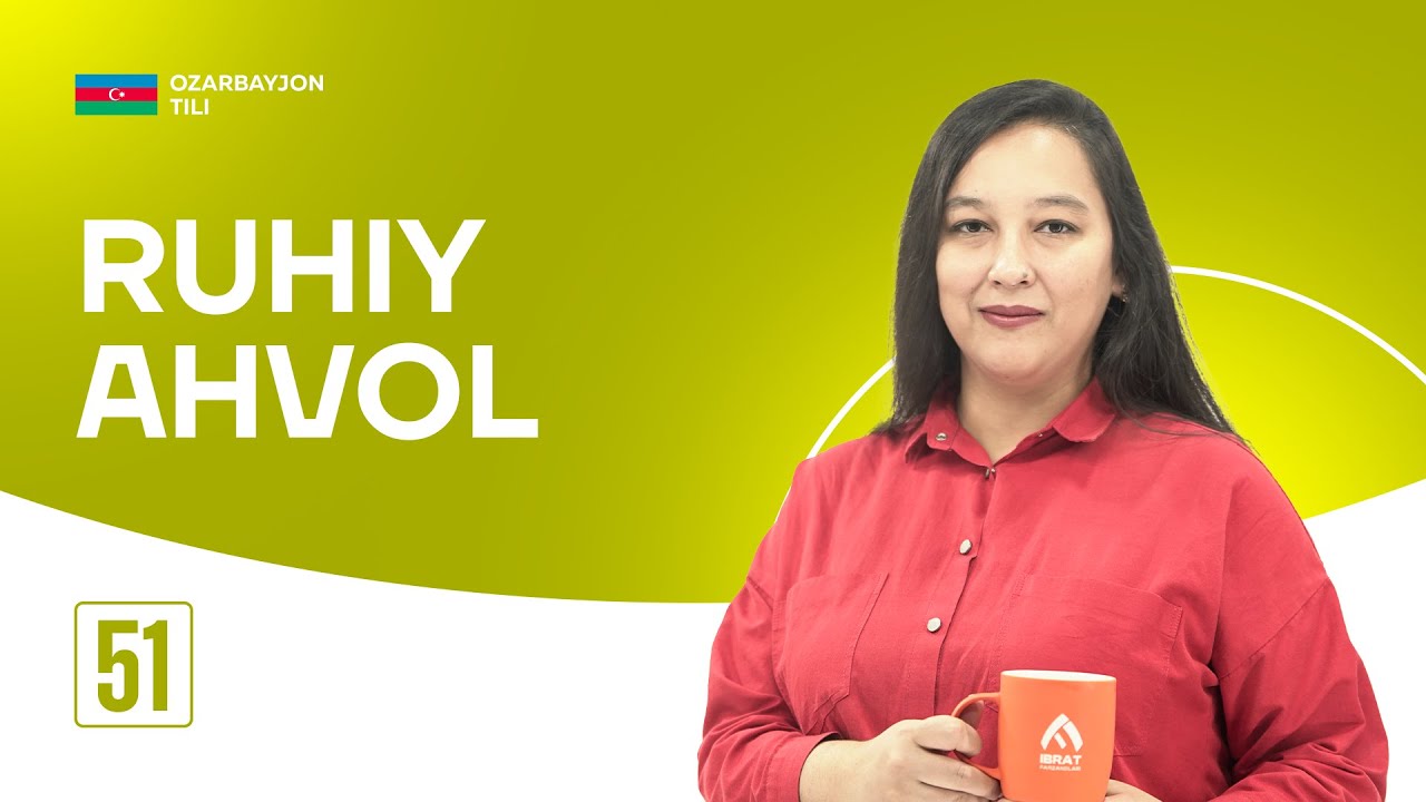 Ruhiy ahvol | 51-dars | Ozarbayjon tilini 0 dan o'rganish - YouTube