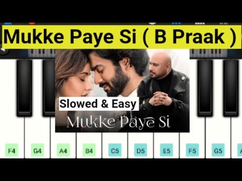 Mukke Paye Si || B Praak || Piano Tutorial || Easy & Slow - YouTube