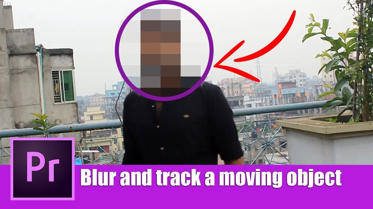 How To Blur And Track A Moving Object In Premiere Pro Adobe Premiere How To Blur And Track A Moving Object In Premiere Pro Adobe Premiere