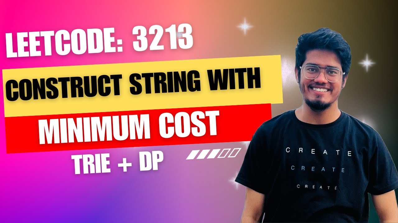 3213 Construct String With Minimum Cost Weekly Leetcode 405 Trie Dp Youtube 1327