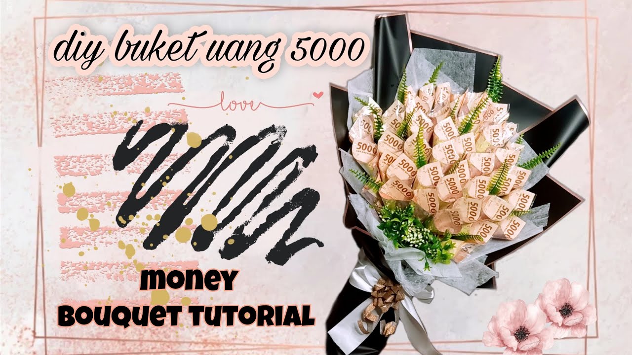 Diy | Tutorial money bouquet | cara membuat buket uang kertas 5000 an ...