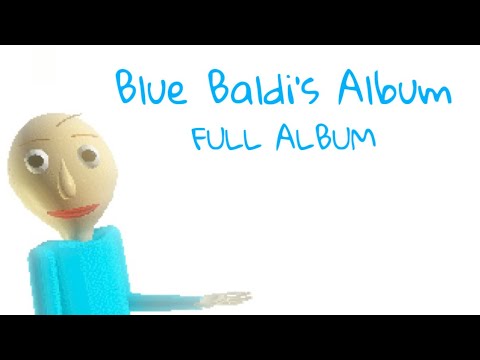 Blue Baldi's Album [FULL ALBUM] - YouTube