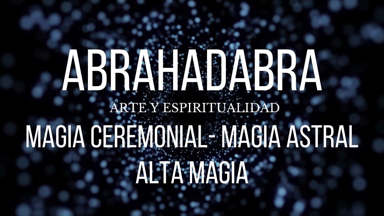Podcast Programa #3 ABRAHADABRA -Niveles de la magia-(Magia Ceremonial ...