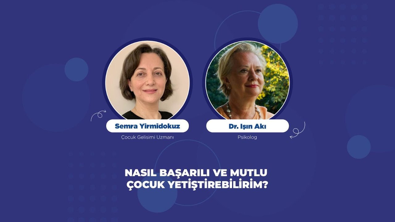 Nasıl başarılı ve mutlu çocuk yetiştirebilirim? - Ayşe Semra Yirmidokuz ...