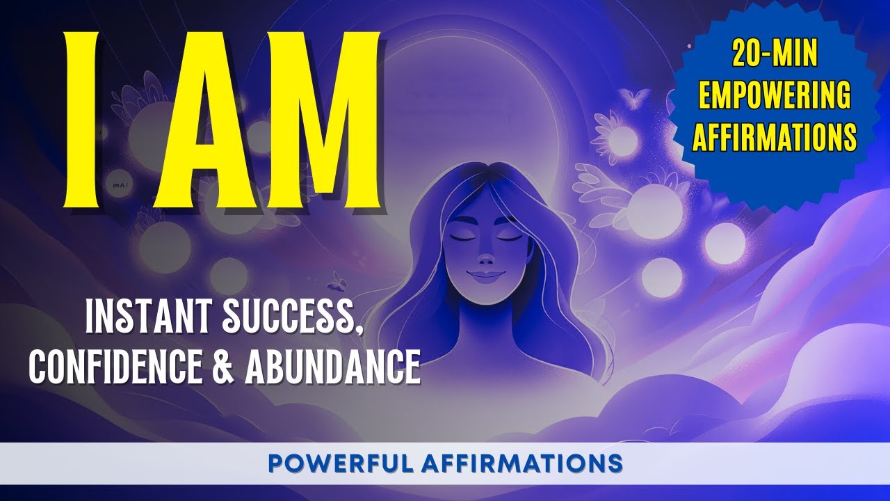 Powerful I Am Affirmations for INSTANT Success, Confidence, and ...