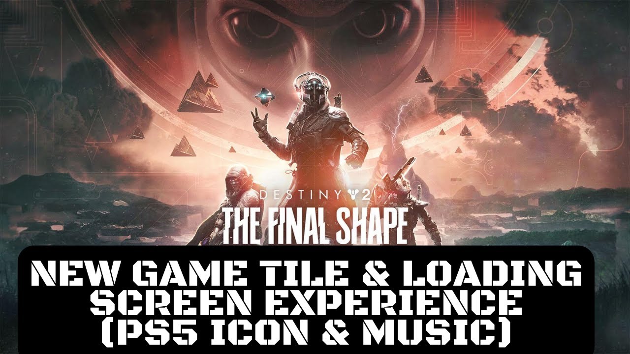 Destiny 2: The Final Shape - New Game Tile & Loading Screen Experience ...