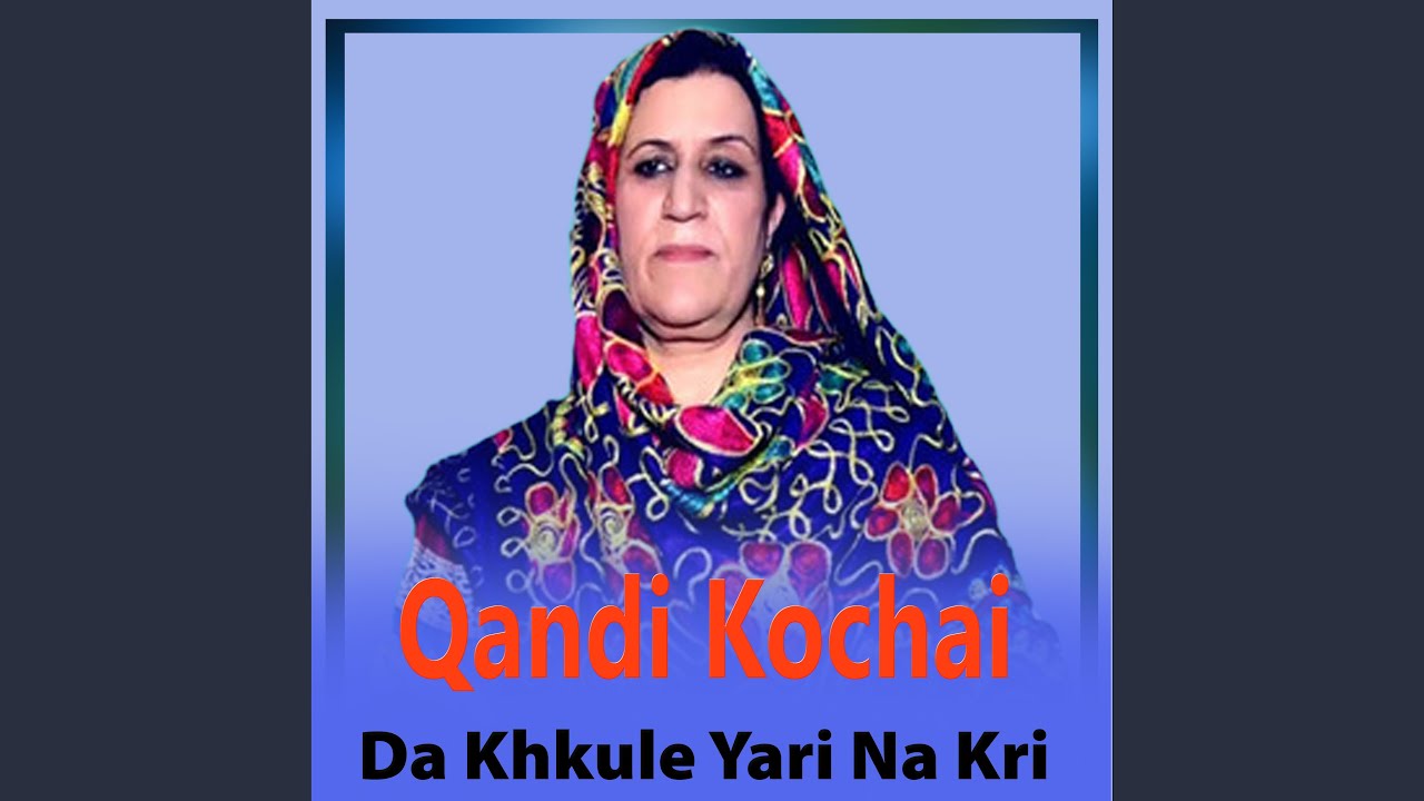 Qandi Kochai Saaz - YouTube