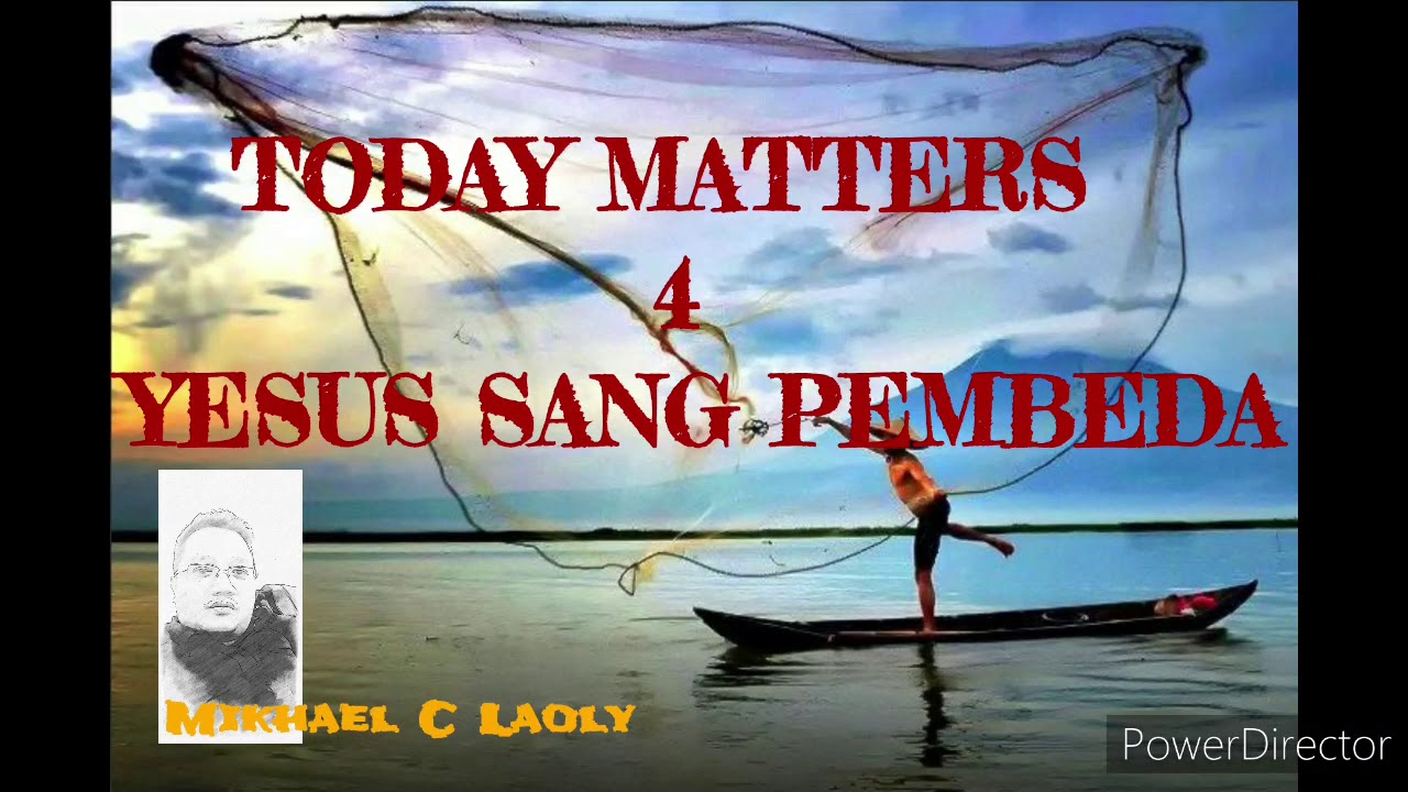 TODAY MATTERS 4 YESUS SANG PEMBEDA - YouTube