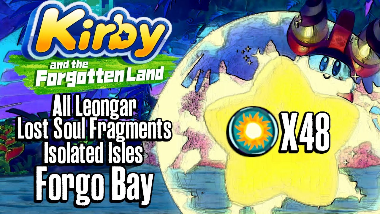 All Leongar Soul Fragments Forgo Bay - Kirby And The Forgotten Land ...