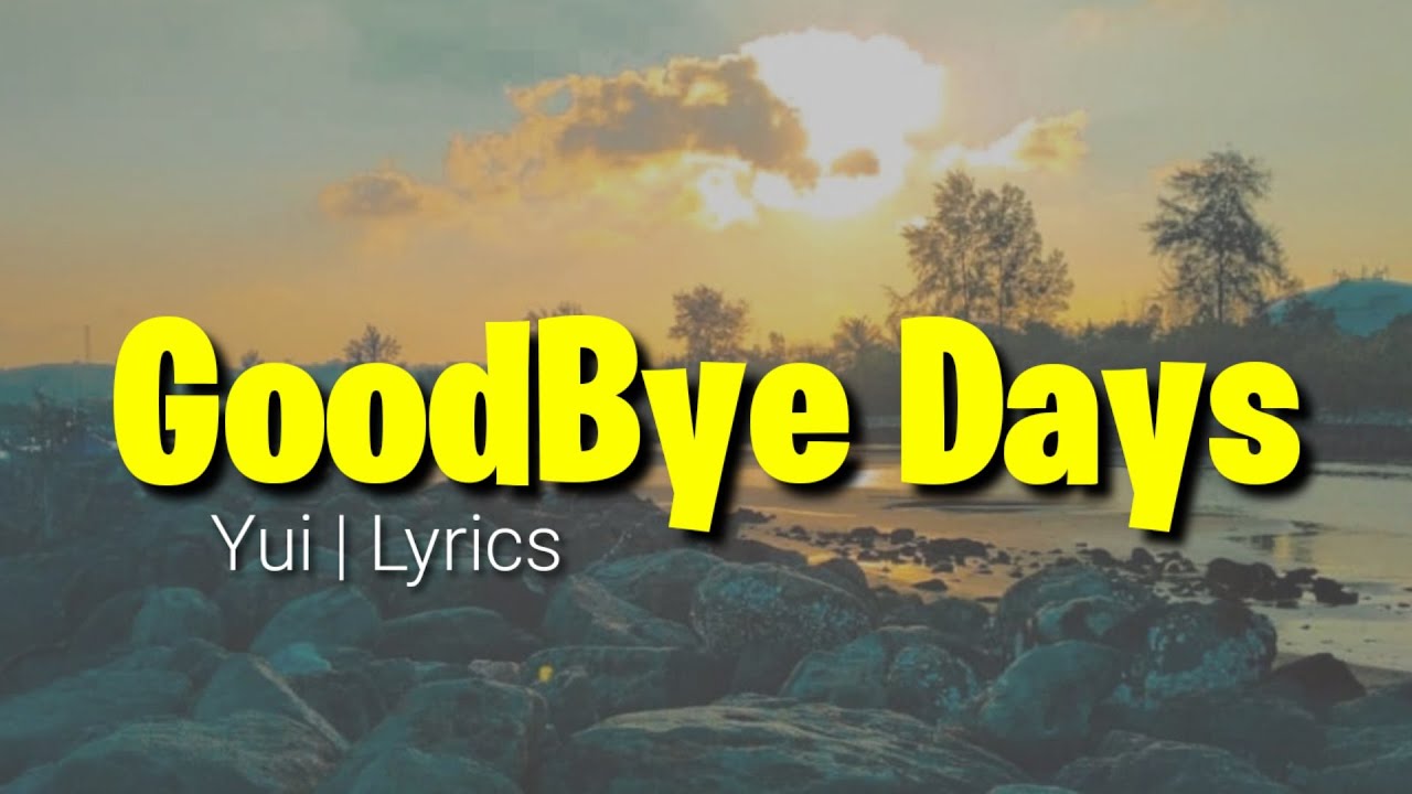 Yui - Good Bye Days | Lyrics - YouTube