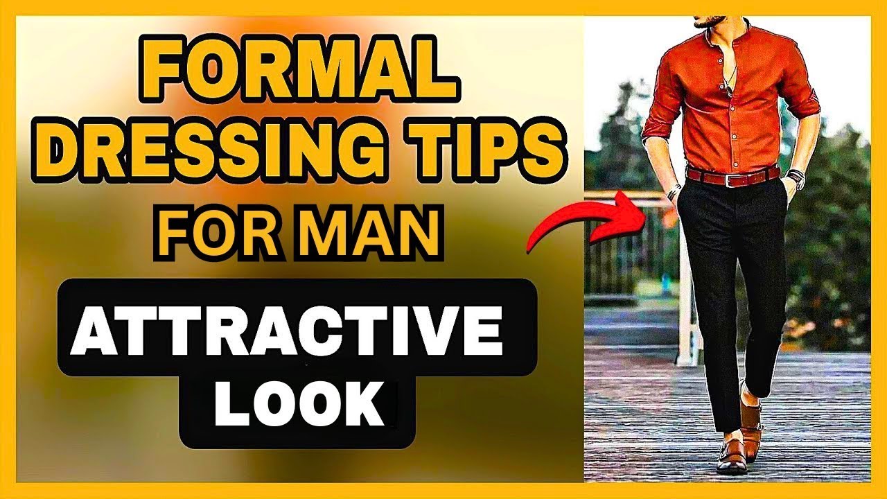 7 Formal Dressing Tips For Every Men | Formal Clothing For Men | Men's ...