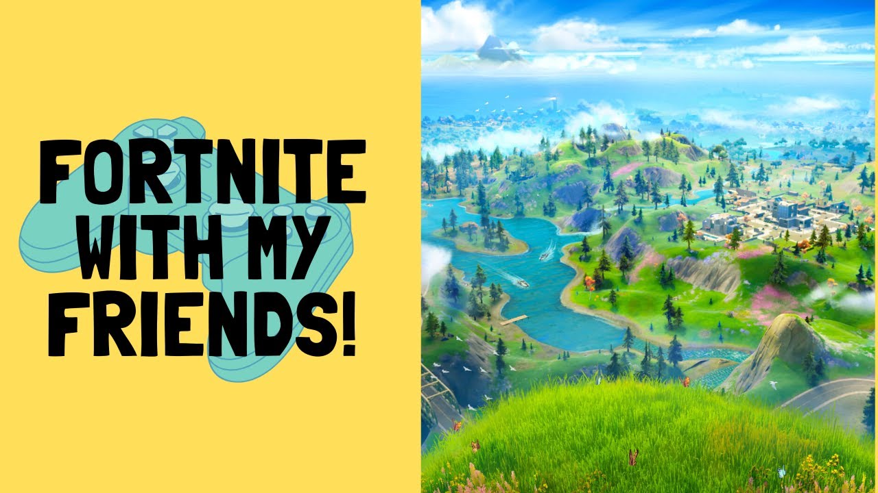 Fortnite with friends - YouTube