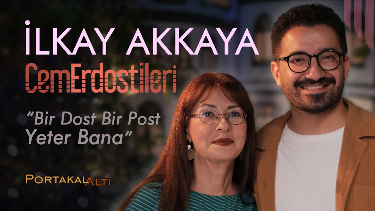 Bir Dost Bir Post Yeter Bana - İlkay Akkaya & Cem Erdost İleri ...