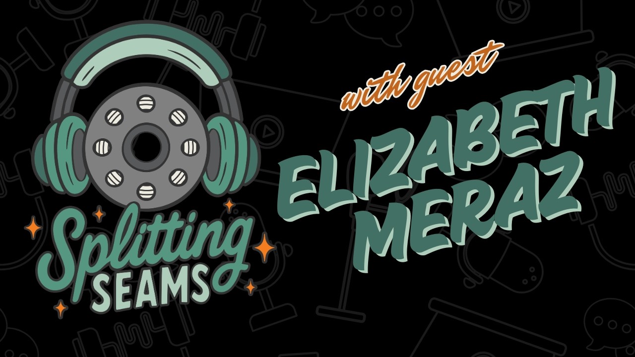 Splitting Seams: Episode 08: Elizabeth Meraz - YouTube