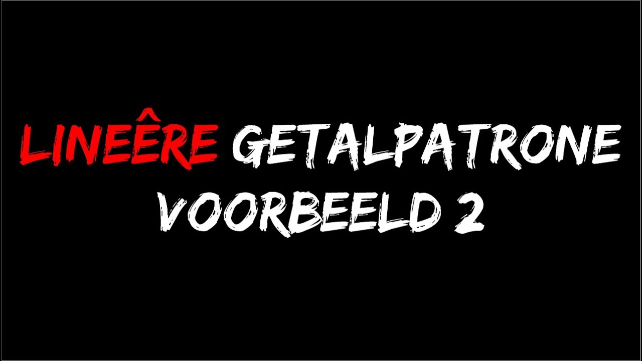 Lineêre Getalpatrone (Voorbeeld 2) | Algemene reël - YouTube