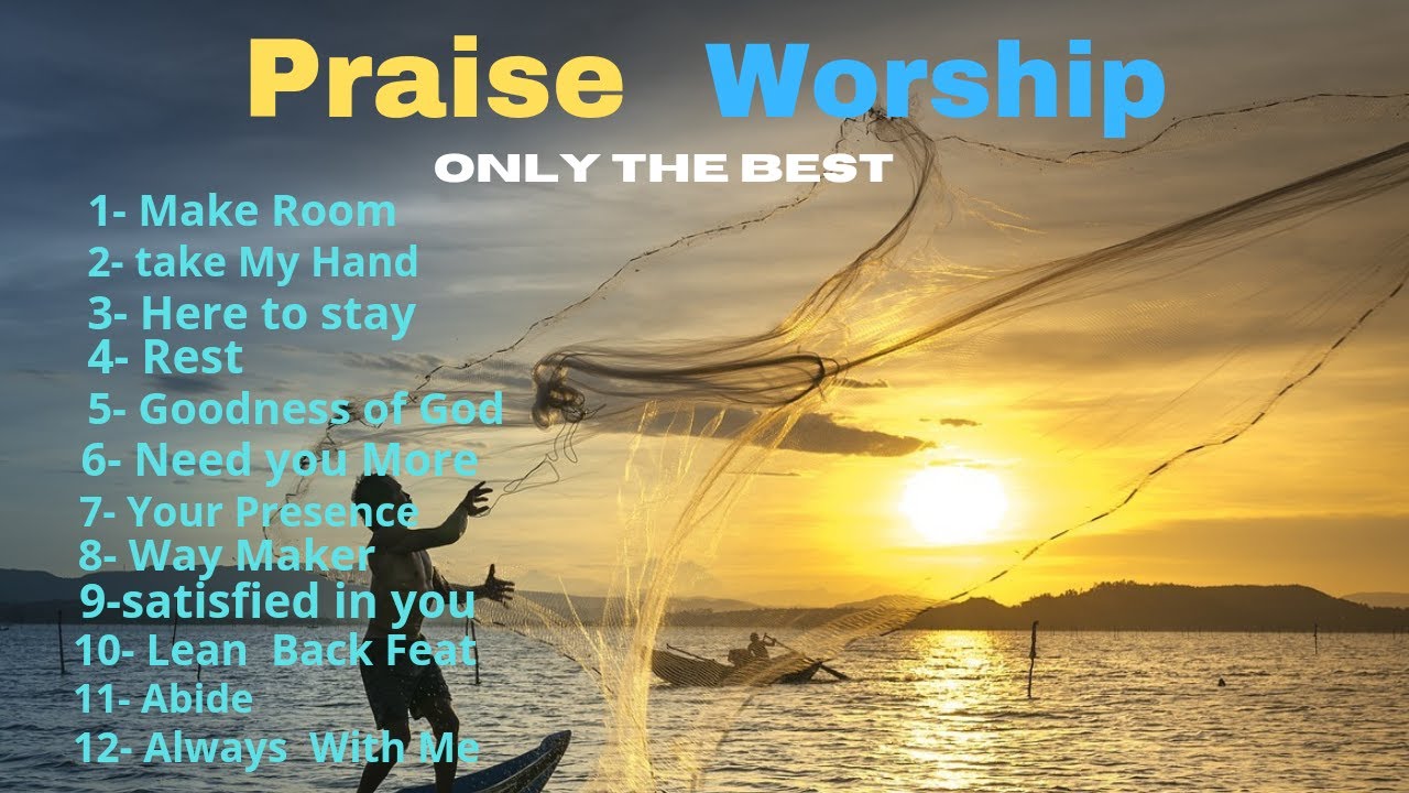 Praise and worship Only The best. - YouTube