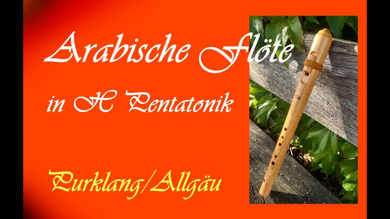 Arabische Flöte in H Pentatonik - Kirsche - Purklang - YouTube