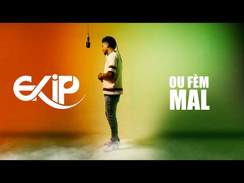 EKIP - Ou Fèm Mal
