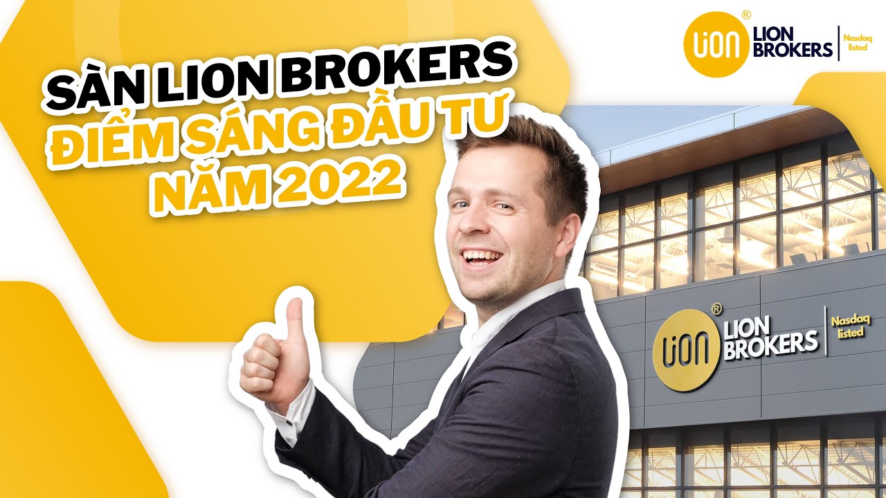 Lion Brokers Việt Nam | Sàn Uy tín được niêm yết tại Nasdaq - YouTube