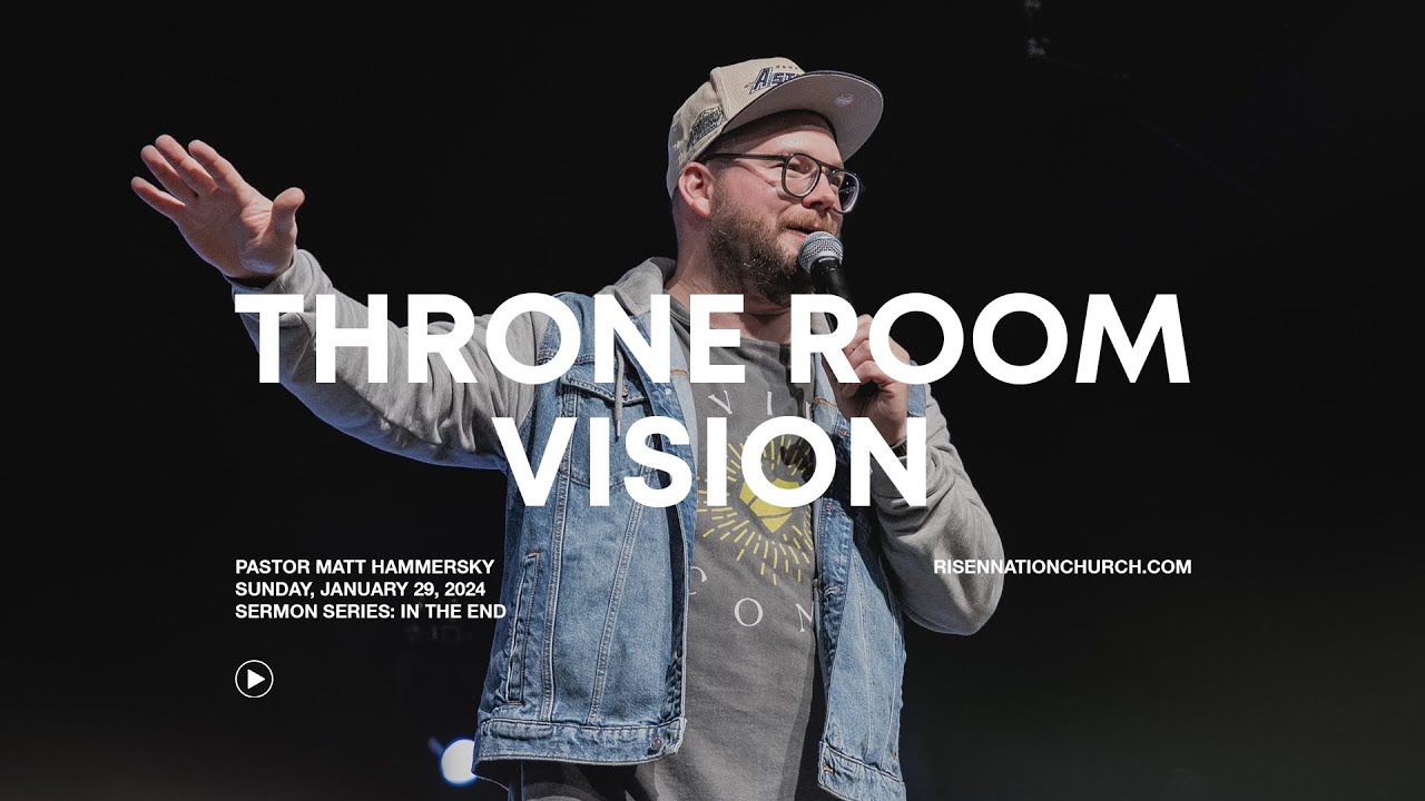Throne Room Vision | Pastor Matt Hammersky | Risen Nation Church - YouTube
