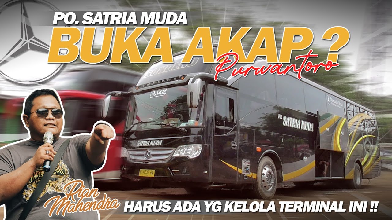 BUS SATRIA MUDA BUKA LINE AKAP ?? PO BUS YANG MASIH BERTAHAN DI ...