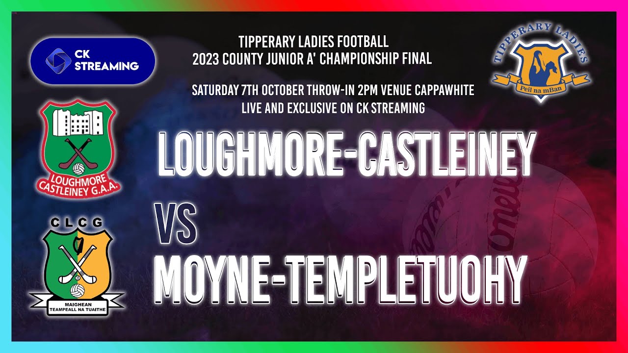 Loughmore-Castleiney vs Moyne-Templetuohy | 2023 Tipperary Ladies ...