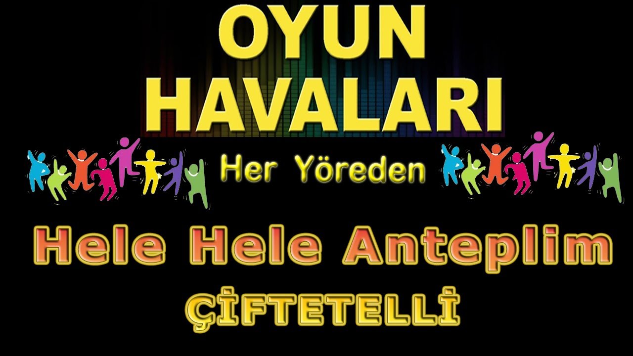 Hele Hele Anteplim ÇİFTETELLİ #tarsus #Kırıkhan #reyhanioyunu #halebi # ...