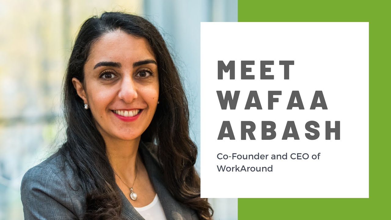 Meet Wafaa Arbash, Co-Founder and CEO of WorkAround - YouTube