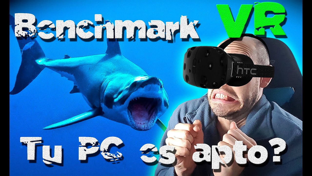Benchmark VR español Prueba si tu pc es apto para VR - YouTube