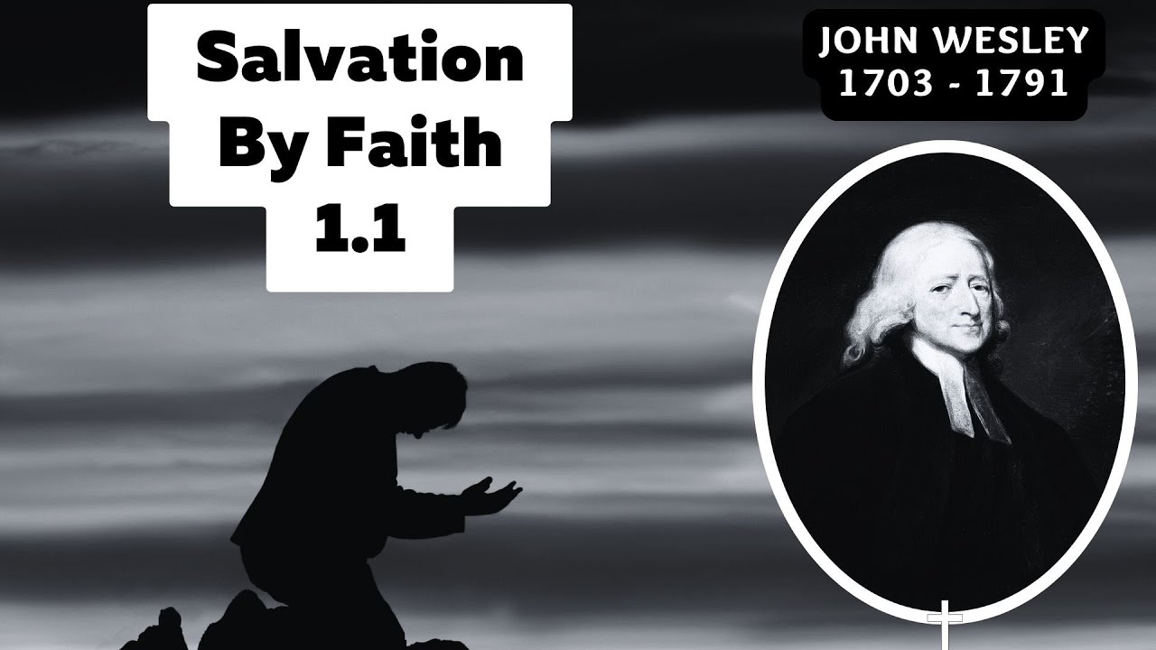 Salvation By Faith - 1.1 Salvation & Forgiveness of Sin (John Wesley ...