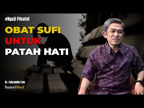 Patah Hati & Obat Sufi: Rahasia Menyembuhkan Luka Jiwa – Dr. Fahruddin Faiz