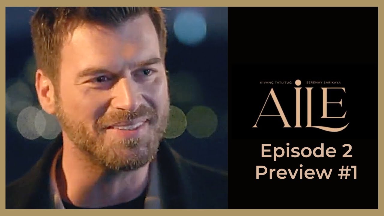 Aile Ep 2 Preview #1 Kivanc Tatlitug English 2023 - YouTube