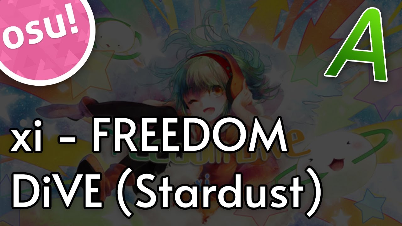 xi - FREEDOM DiVE (Stardust) | osu! map - YouTube