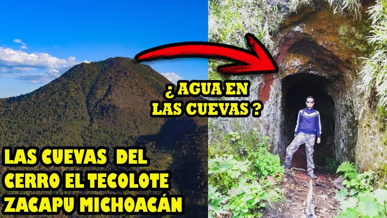 LAS CUEVAS DEL CERRO EL TECOLOTE EN ZACAPU MICHOACAN MÉXICO / ¿ AGUA EN ...