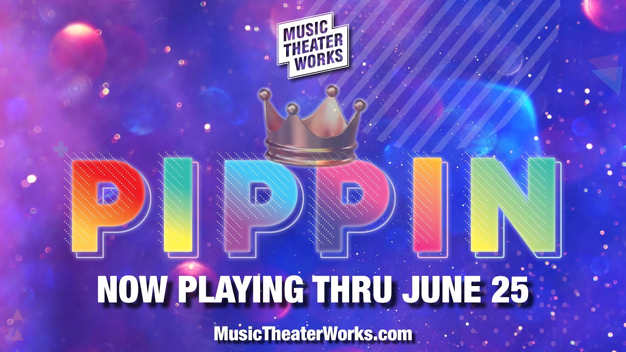 Music Theater Works presents PIPPIN - Now Playing Through June 25 - YouTube