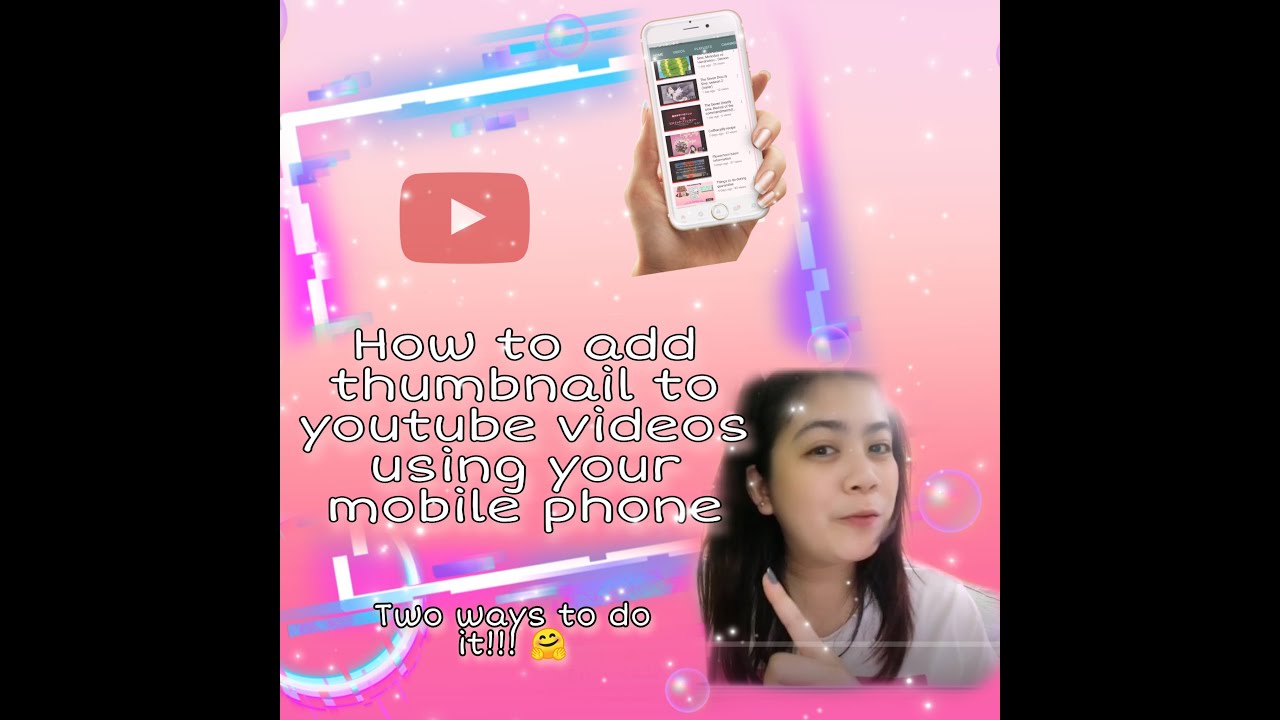 How to add thumbnail to youtube videos using mobile phone: 2 ways to do ...