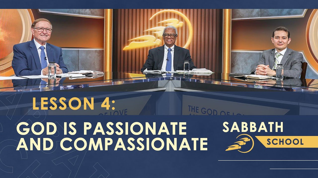 Lesson 4: God Is Passionate and Compassionate || SUMtv Sabbath School ...