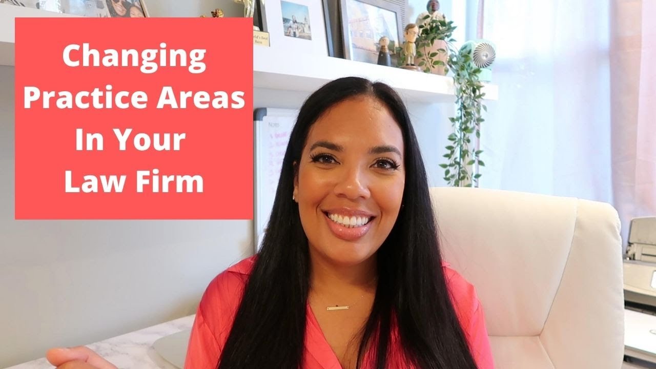 OWNING A LAW FIRM AND CHANGING YOUR PRACTICE AREAS// Adding A New Practice Area And Dropping ...