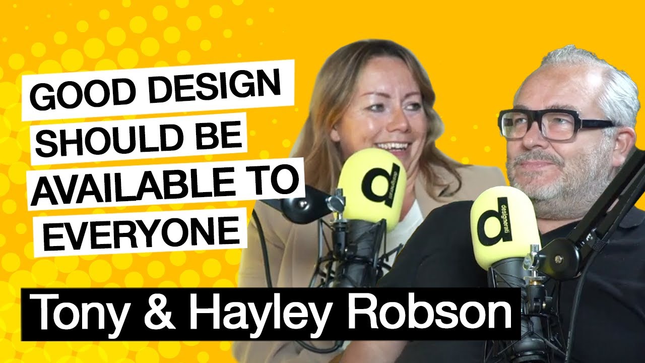 Ep.26 Tony and Hayley, Day True: Good Design should be available to ...