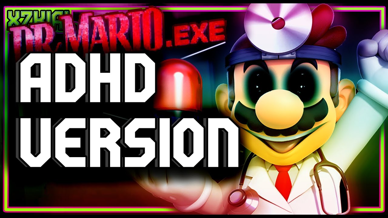 DR MARIO.EXE Is a Horrifying NIGHTMARE! | ADHD VERSION - YouTube
