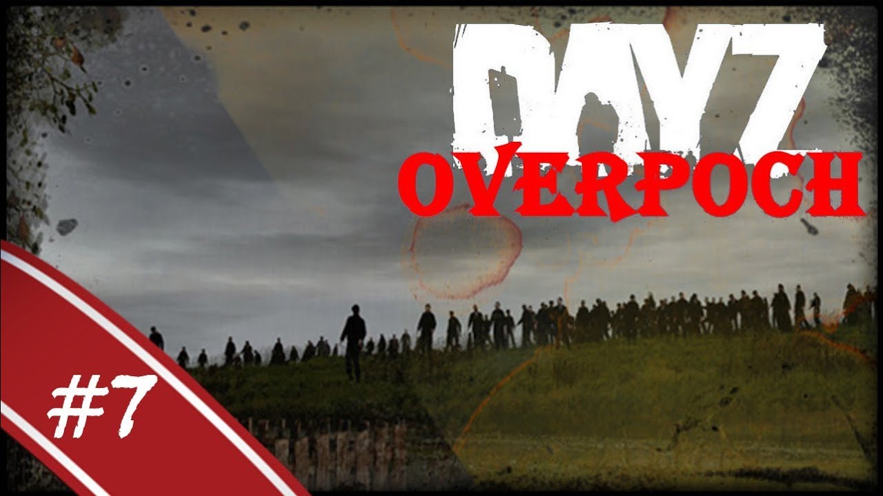 DayZ Overpoch | -- Goodbye -- #7 [German] - YouTube