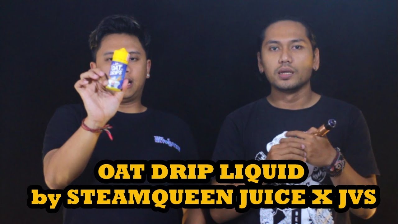 OAT DRIP LIQUID by STEAM QUEEN JUICE X JVS - YouTube