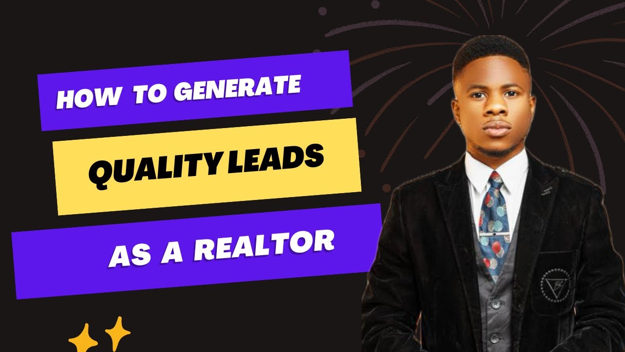 How to Generate Quality Leads as a Realtor – Real Estate Lead ...