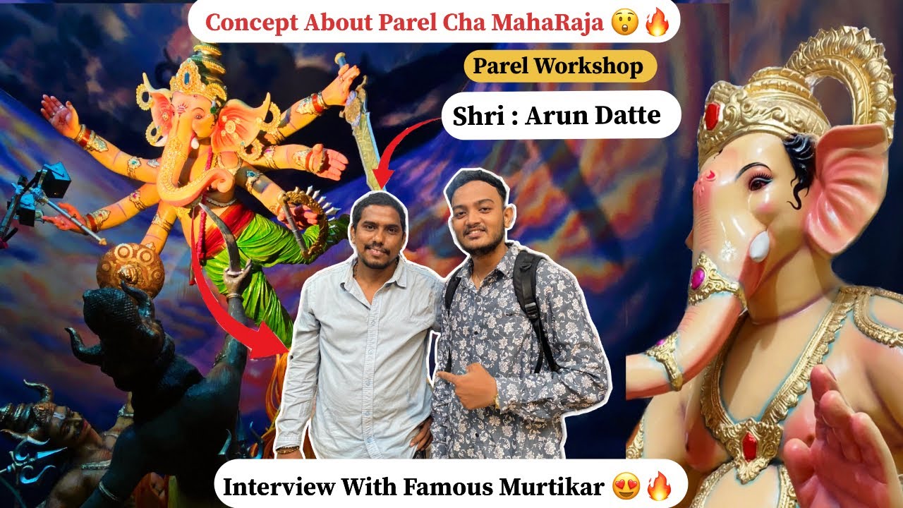 Interview With Famous Murtikar Shri : Arun Datte / Concept of Parel Cha ...