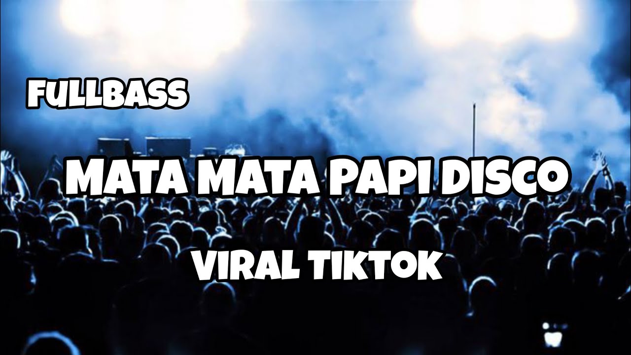 DJ MATA MATA PAPI DISCO VIRAL TIKTOK FULLBASS‼️Adit Sparky Official ...
