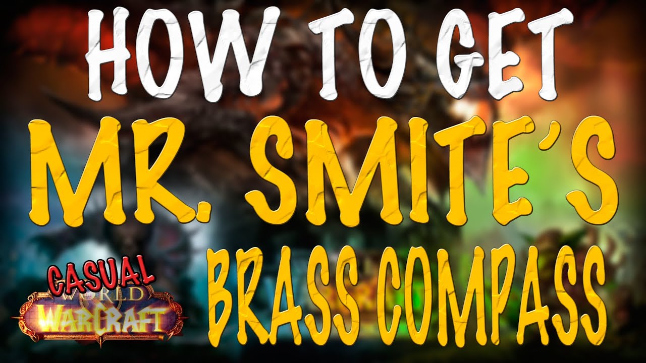 How To Get Mr. Smite's Brass Compass MoP Toy - Casual WoW - YouTube